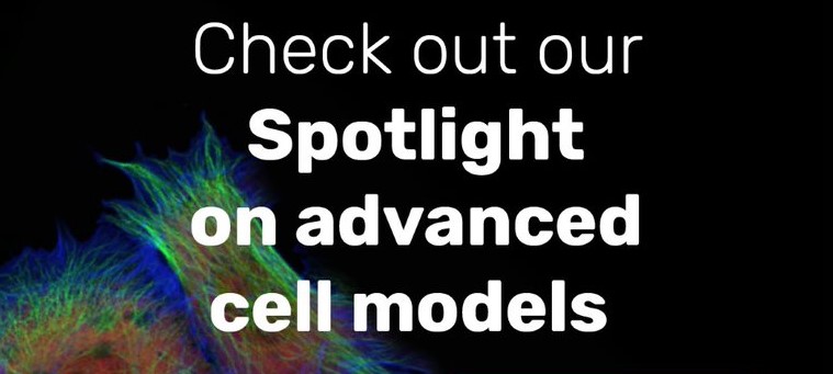 Advanced cell models - BioTechniques