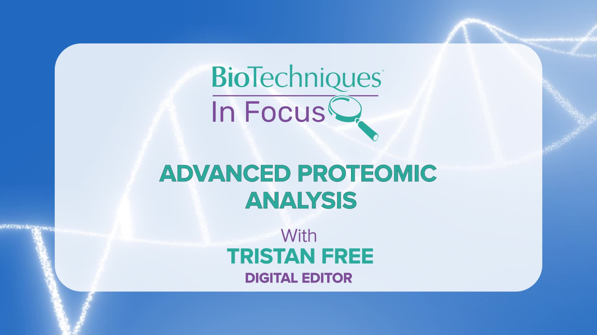 Introducing Advanced Proteomic Analysis Biotechniques