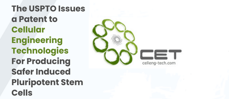 The USPTO issues a patent to cellular engineering technologies for ...